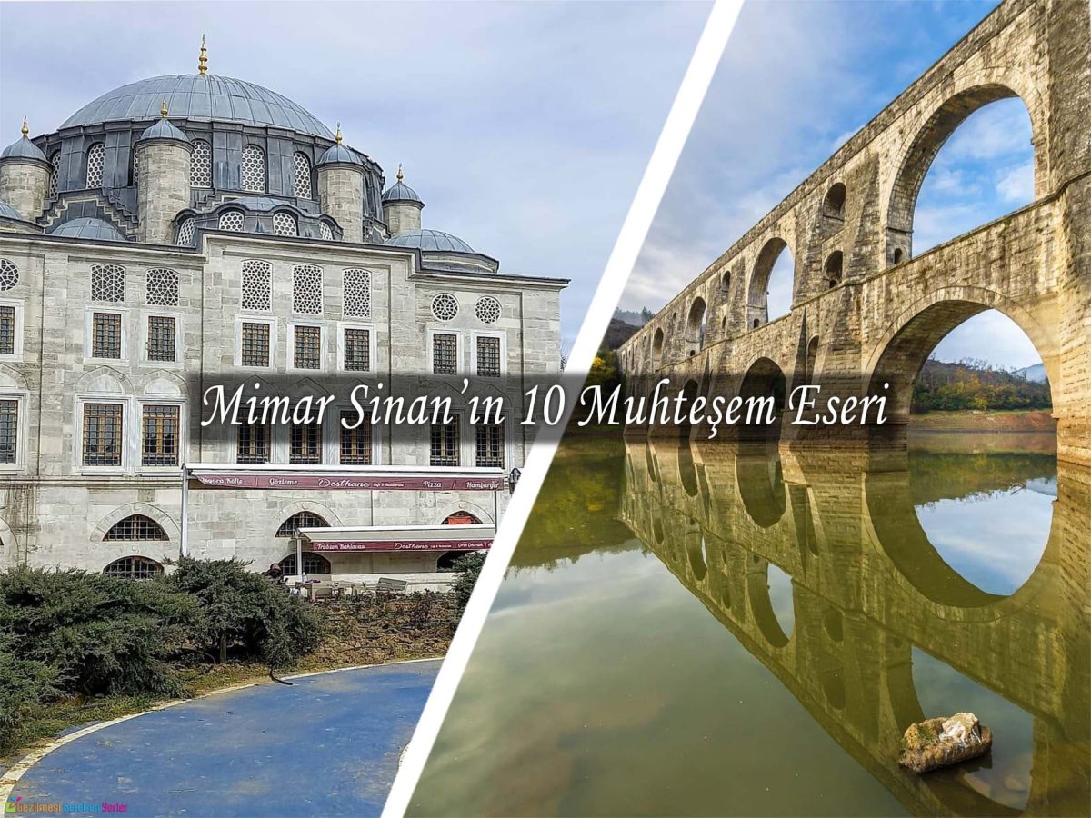 Mimar Sinan’ın 10 Muhteşem Eseri