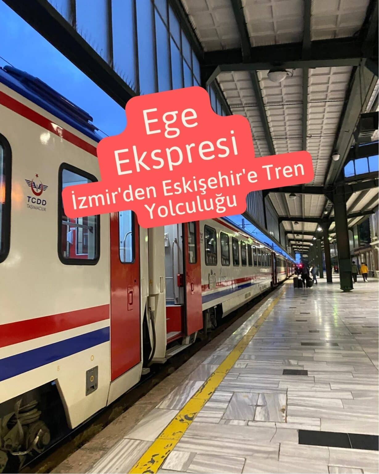 İzmir'den Eskişehir'e Tren Yolculuğu: Ege Ekspresi Hakkında Her Şey