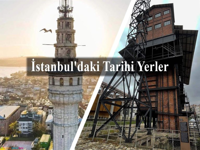 İstanbul'daki Tarihi Yerler | Mutlaka Görmen Gereken 40 Yer